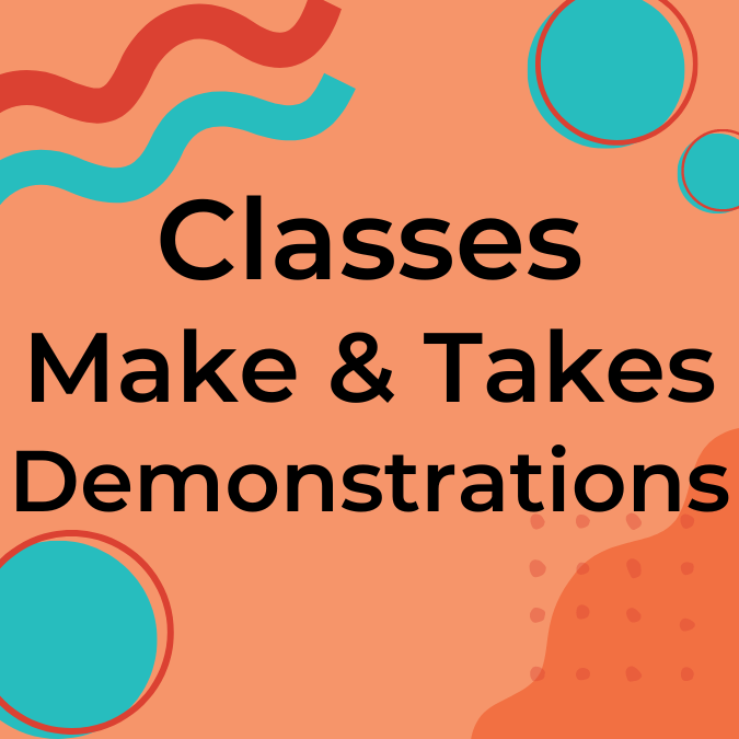 Classes, Make and Takes & Demonstrations - From Picture to Page and Beyond